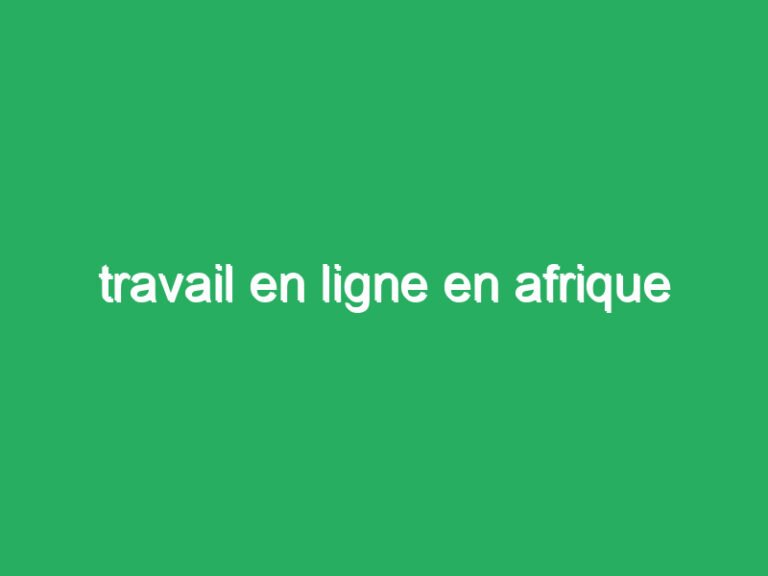 travail en ligne en afrique